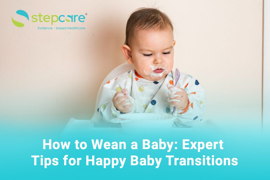 How to Wean a Baby: Expert Tips for Happy Baby Transitions